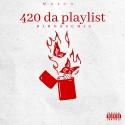 420 Da Playlist Mixtape Hosted by DJ Boss Chic