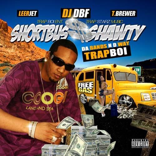 Trapboi - Shortbus Shawty Mixtape Hosted by DJ DBF, Leer Jet, T.Brewer