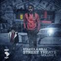 Staxxx A Milli - Street Treats Mixtape Hosted by DJ Grady