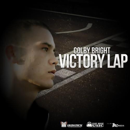 Colby Bright - Victory Lap Mixtape Hosted by DJ Infamous VA