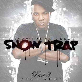 Young Jeezy - Snow Trap, Part 3 Mixtape Hosted by DJ Keyz