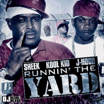 Sheek Louch & J-Hood - Runnin' The Yard Mixtape Hosted by DJ Kool Kid