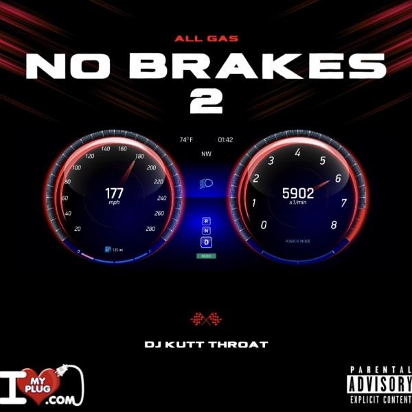 All Gas No Brakes 2 Mixtape Hosted by DJ Kutt Throat