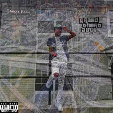 Stunna Baby - Grand Theft Auto: Atlanta Mixtape Hosted by LMT Pro