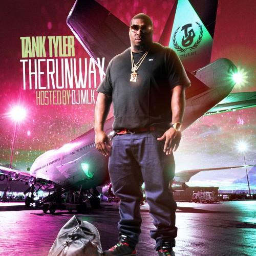Tank Tyler - The RunWay Mixtape Hosted by DJ MLK