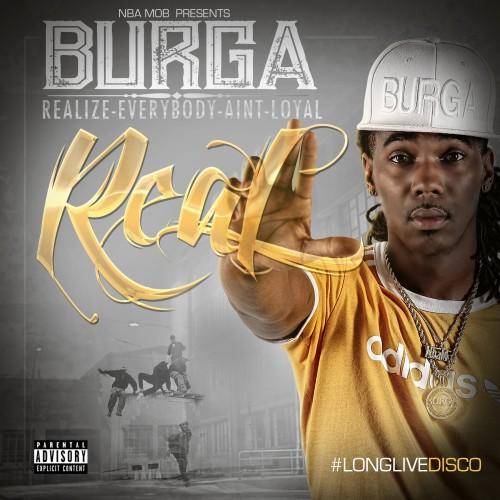 Burga - R.E.A.L. (Realize Everybody Ain't Loyal) Mixtape