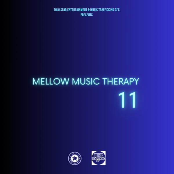 Mellow Music Therapy 11 Mixtape Hosted by DJ Solo Star