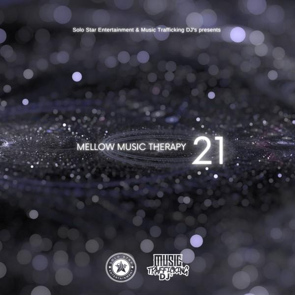 Mellow Music Therapy 21 Mixtape Hosted by DJ Solo Star