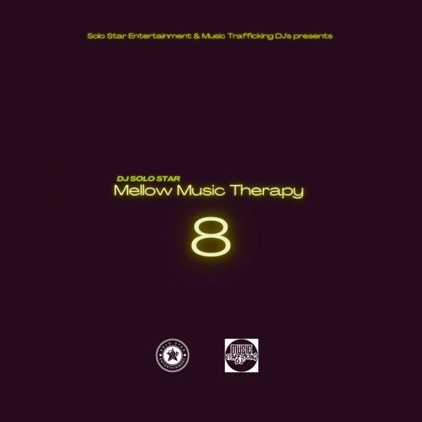 Mellow Music Therapy 8 Mixtape Hosted by DJ Solo Star