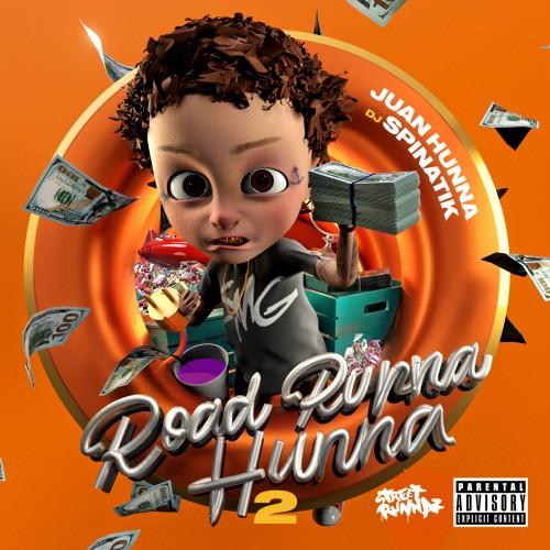 Juan Hunna - Road Runna Hunna 2 Mixtape Hosted by DJ Spinatik