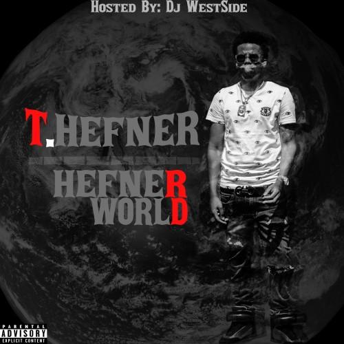 T Hefner - Hefner World Mixtape Hosted by DJ Westside