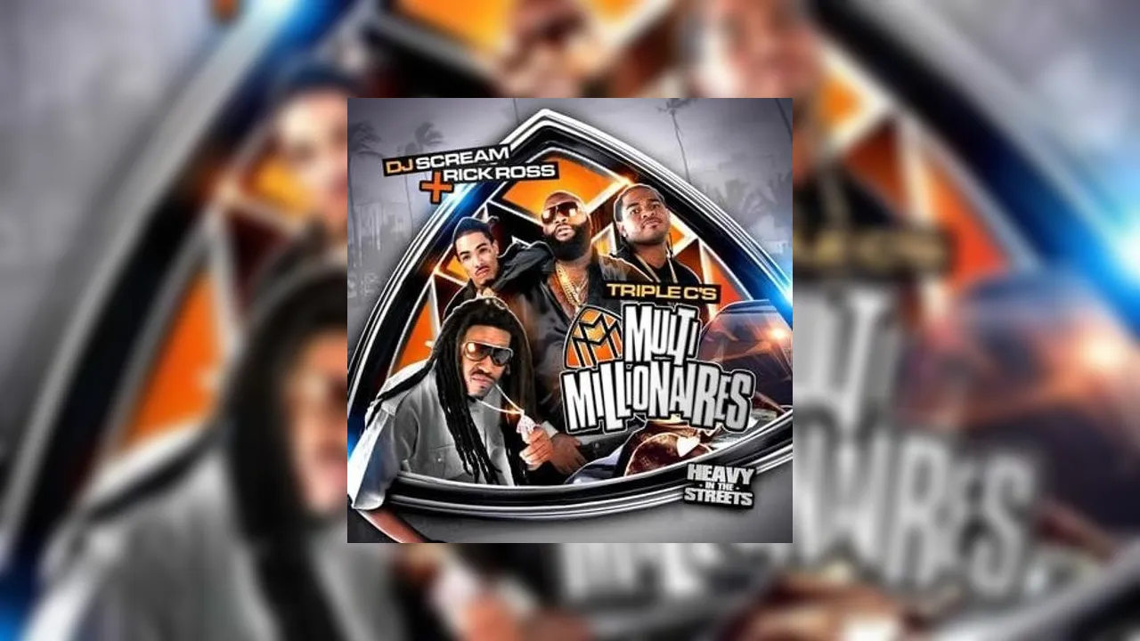 Rick Ross & Triple C's - Multi-Millionaires Mixtape Hosted by DJ Scream