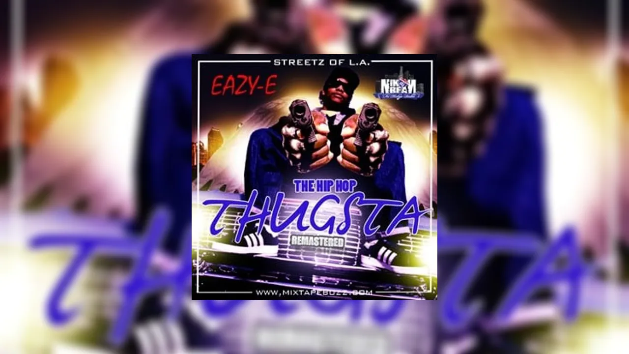 Eazy E - The Hip Hop Thugsta Mixtape Hosted by DJ Nik Bean