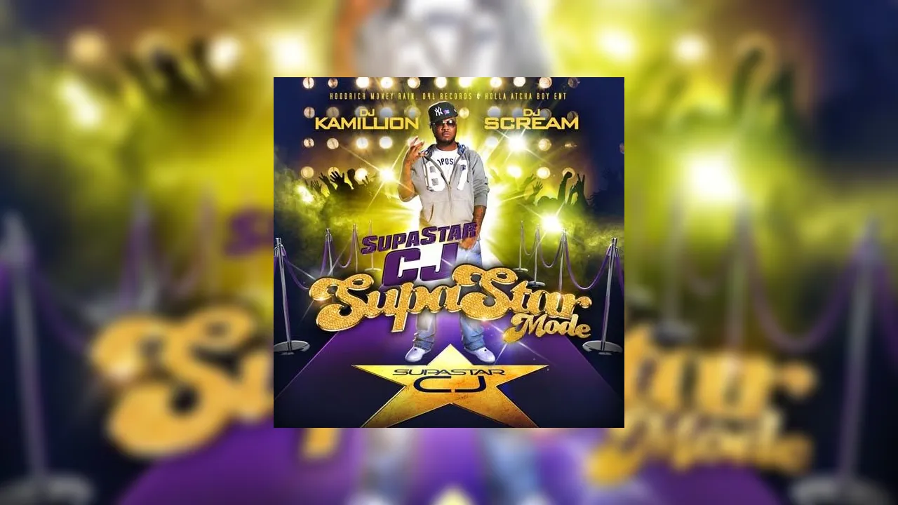 SupaStar CJ - SupaStar Mode Mixtape Hosted by DJ Kamillion, DJ Scream