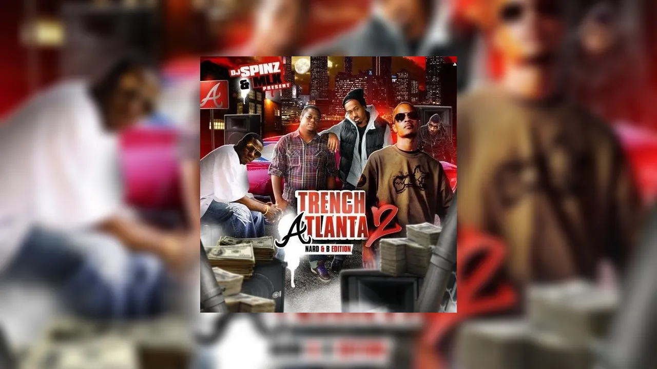 Trench Atlanta 2 (Nard & B Edition) Mixtape Hosted by DJ Spinz, DJ MLK