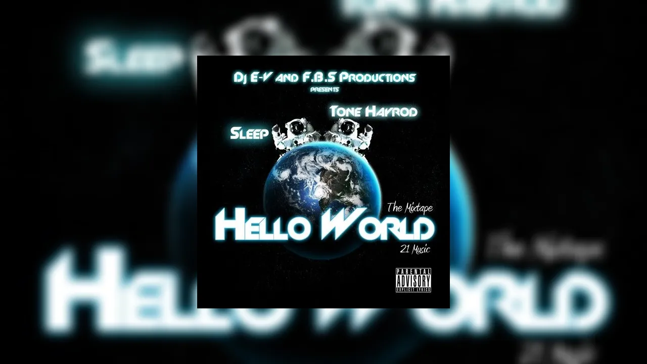 Sleep & Tone Hayrod - Hello World Mixtape Hosted by E-V