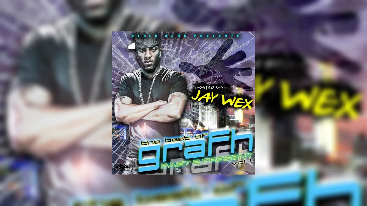 Grafh - The Best Of Grafh (Past 2 Present) Mixtape Hosted by Jay Wex