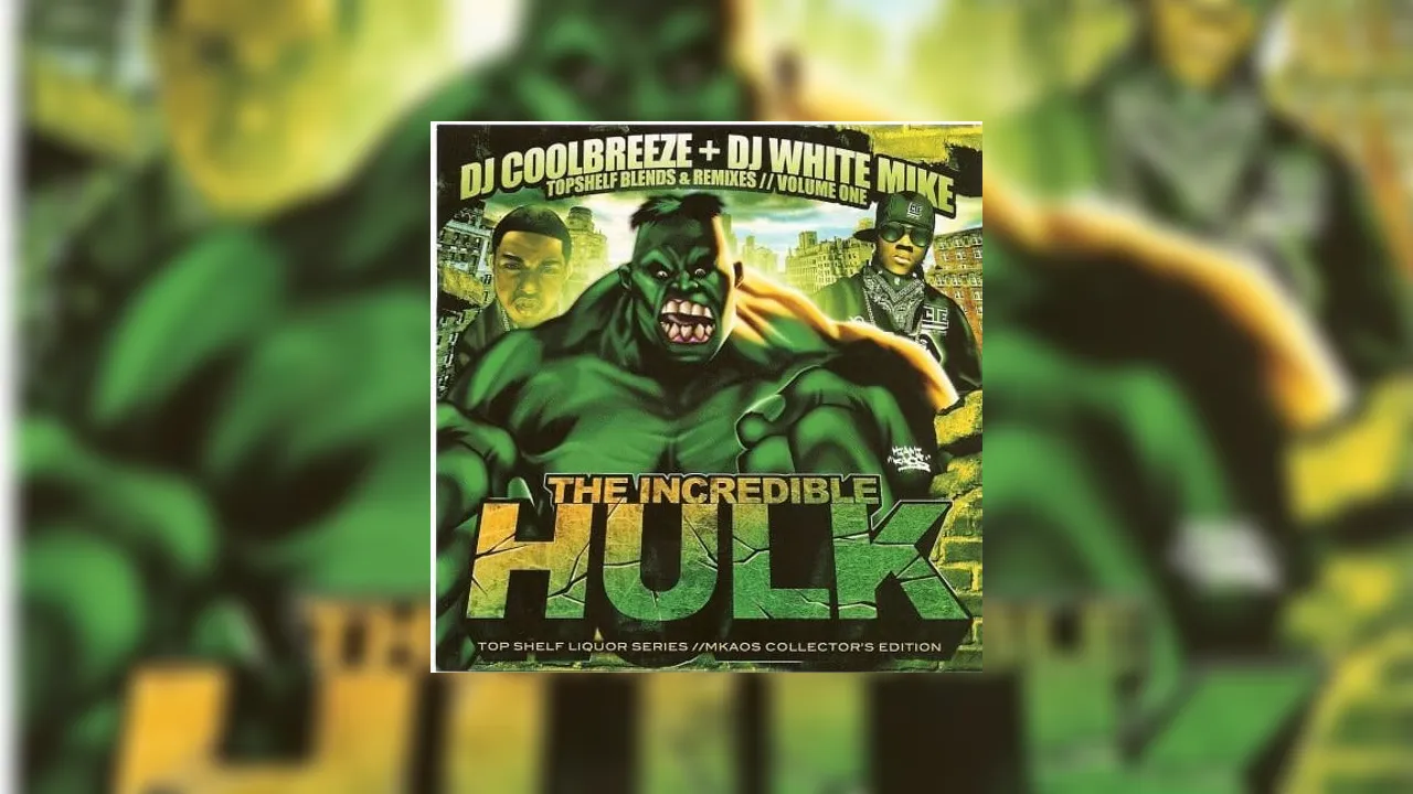 The Incredible Hulk, Vol. 1 Mixtape Hosted by DJ Coolbreeze, DJ White Mike