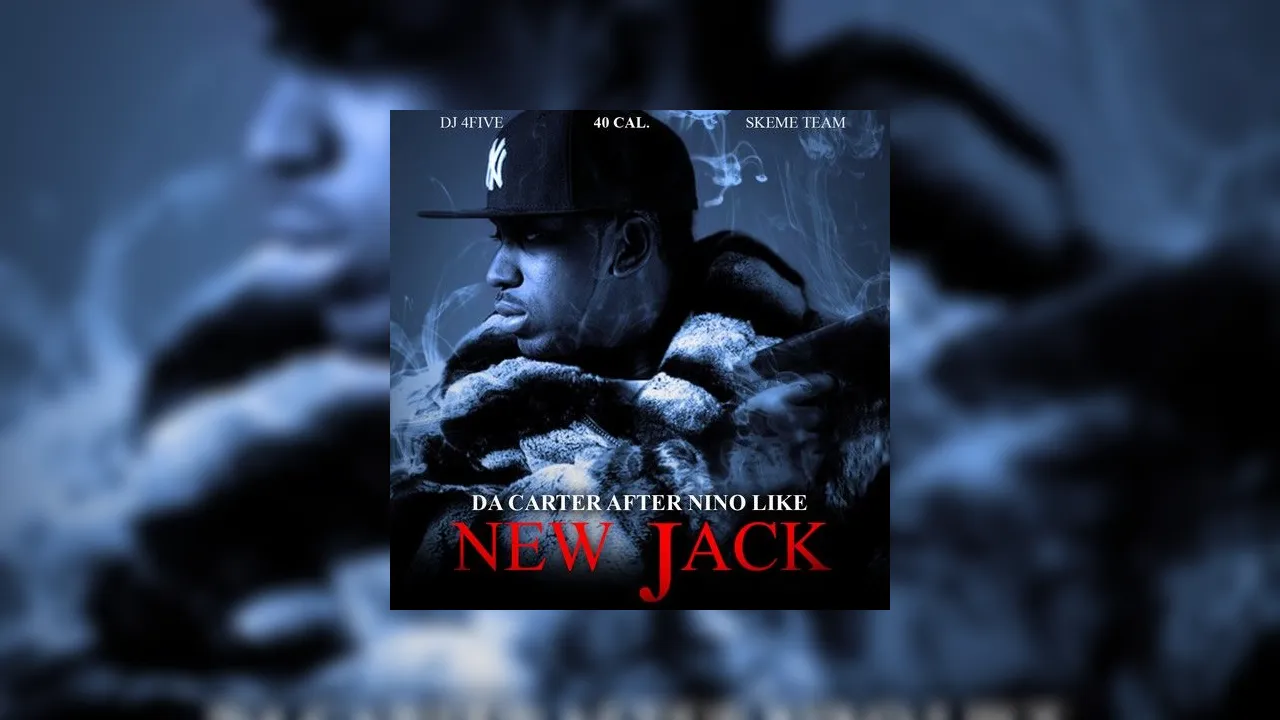 40 Cal. - Da Carter Afer Nino Like New Jack Mixtape Hosted by DJ 4Five ...