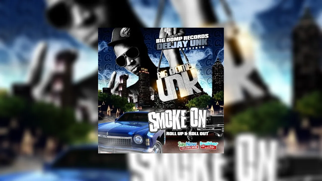 Unk - Smoke On (Roll Up & Roll Out) Mixtape Hosted by DJ Unk