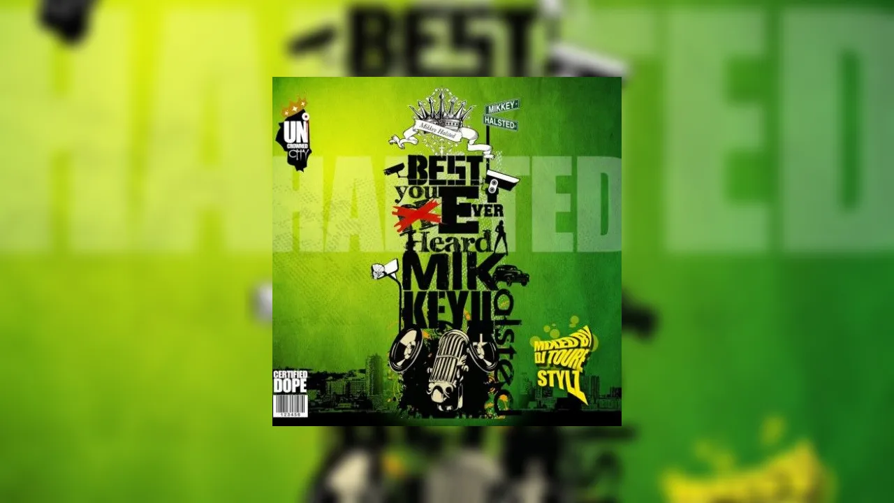 Mikkey Halsted - Best You nEver Heard Mixtape Hosted by DJ Toure Stylz