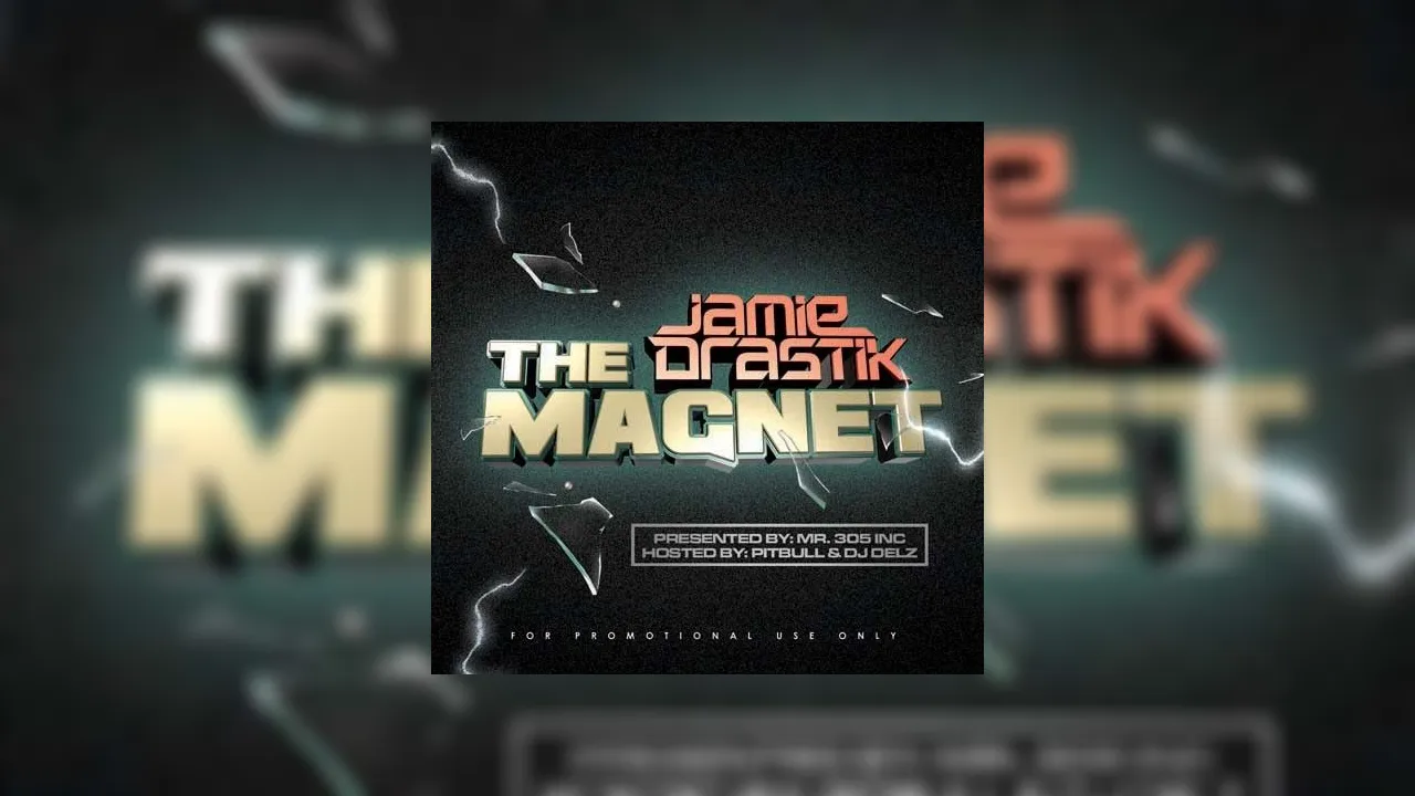 Jamie Drastik - The Magnet (Hosted By Pitbull) Mixtape Hosted by DJ Delz