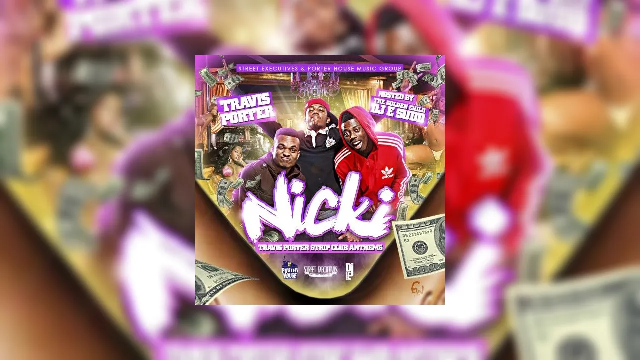 Travis Porter - Nicki (Strip Club Anthems) Mixtape Hosted by DJ E.Sudd