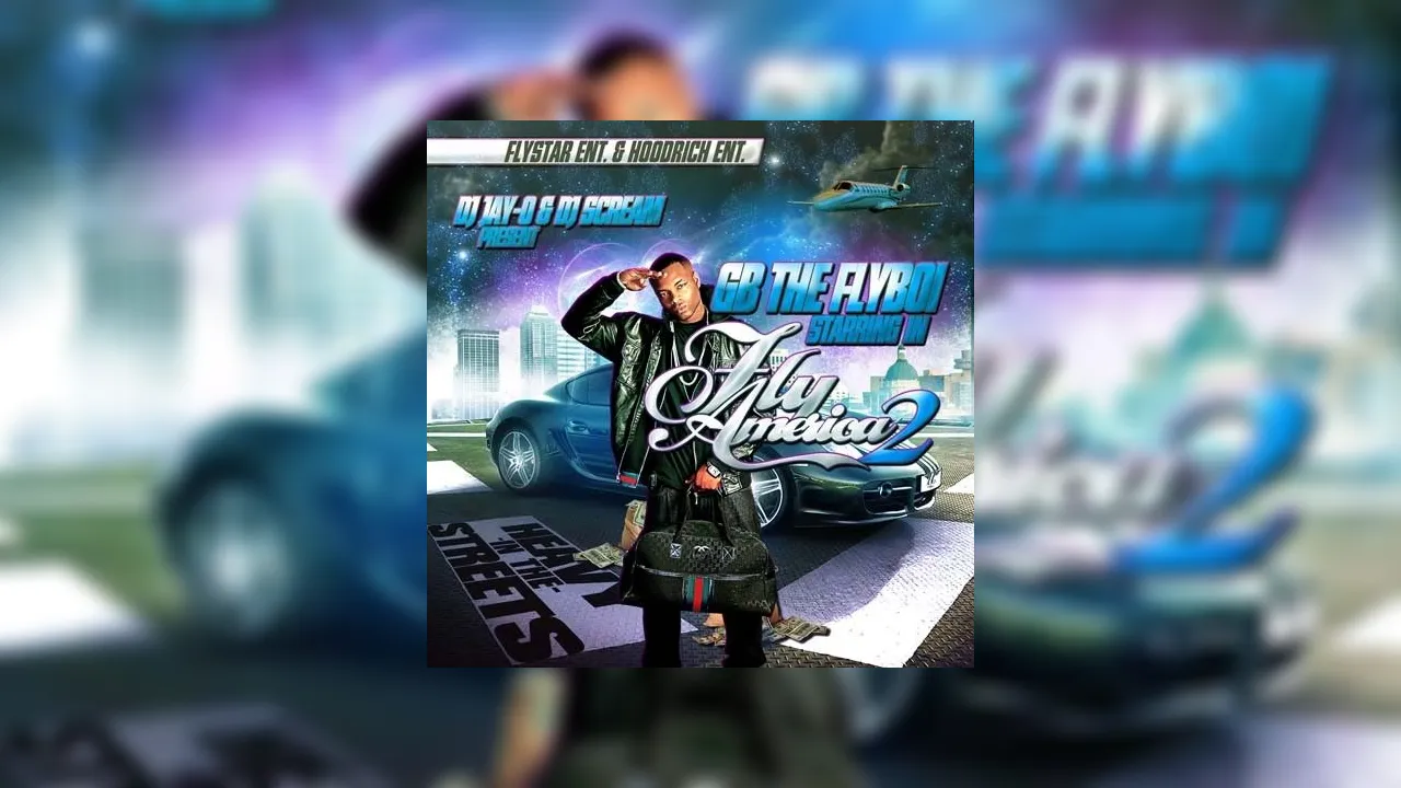 GB The Flyboi - Fly America 2 Mixtape Hosted by DJ Jay-O, DJ Scream