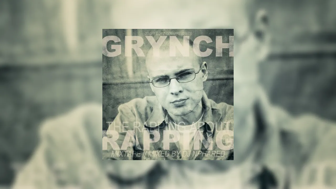 Grynch - Rapping About Rapping Mixtape Hosted by DJ Nphared