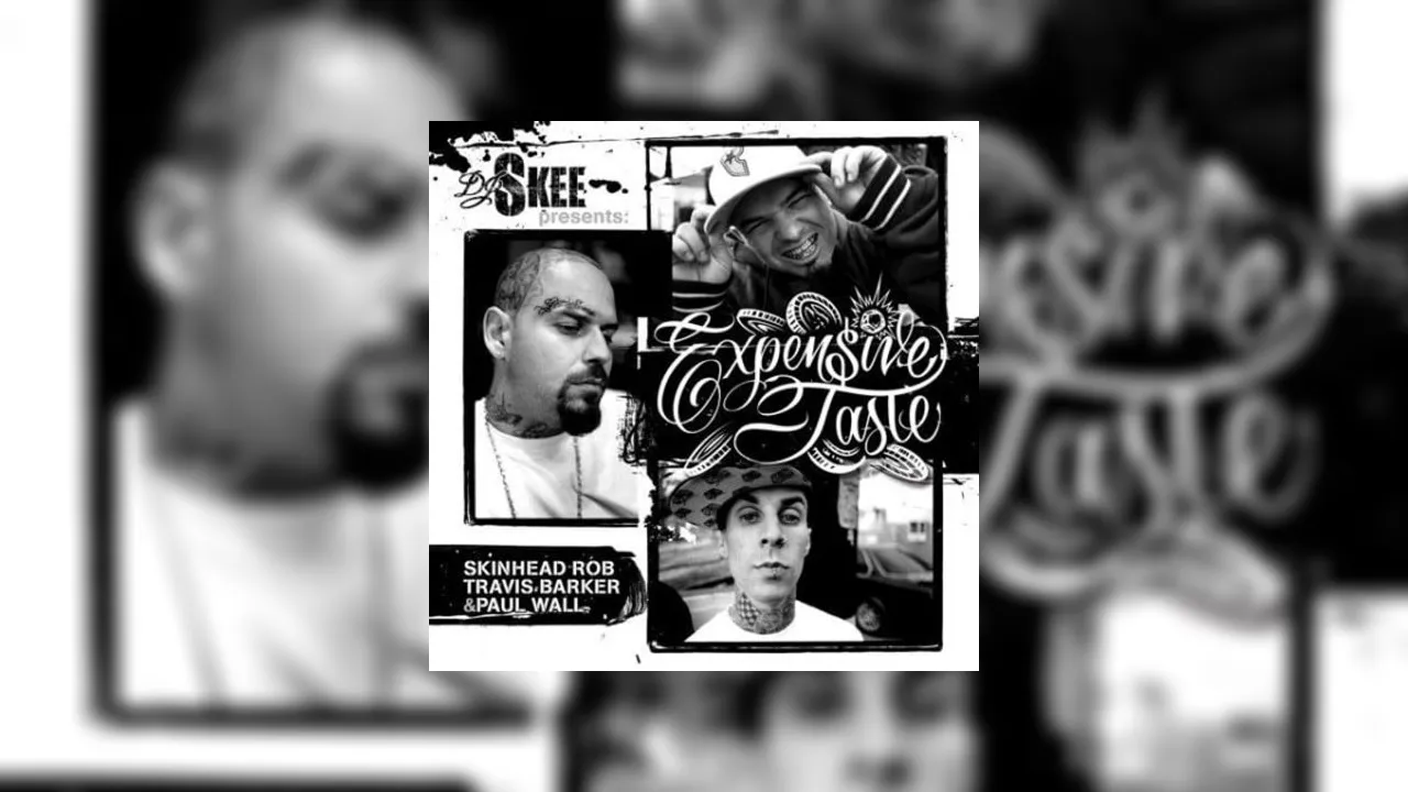 Expensive Taste (Skinhead Rob, Travis Barker & Paul Wall) Mixtape ...