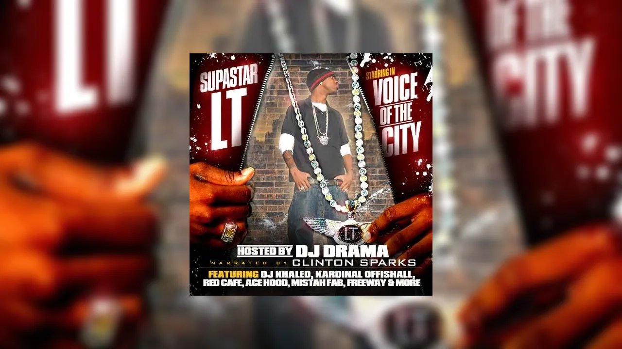 Supastar LT - Voice Of The City Mixtape Hosted by DJ Drama, Clinton Sparks