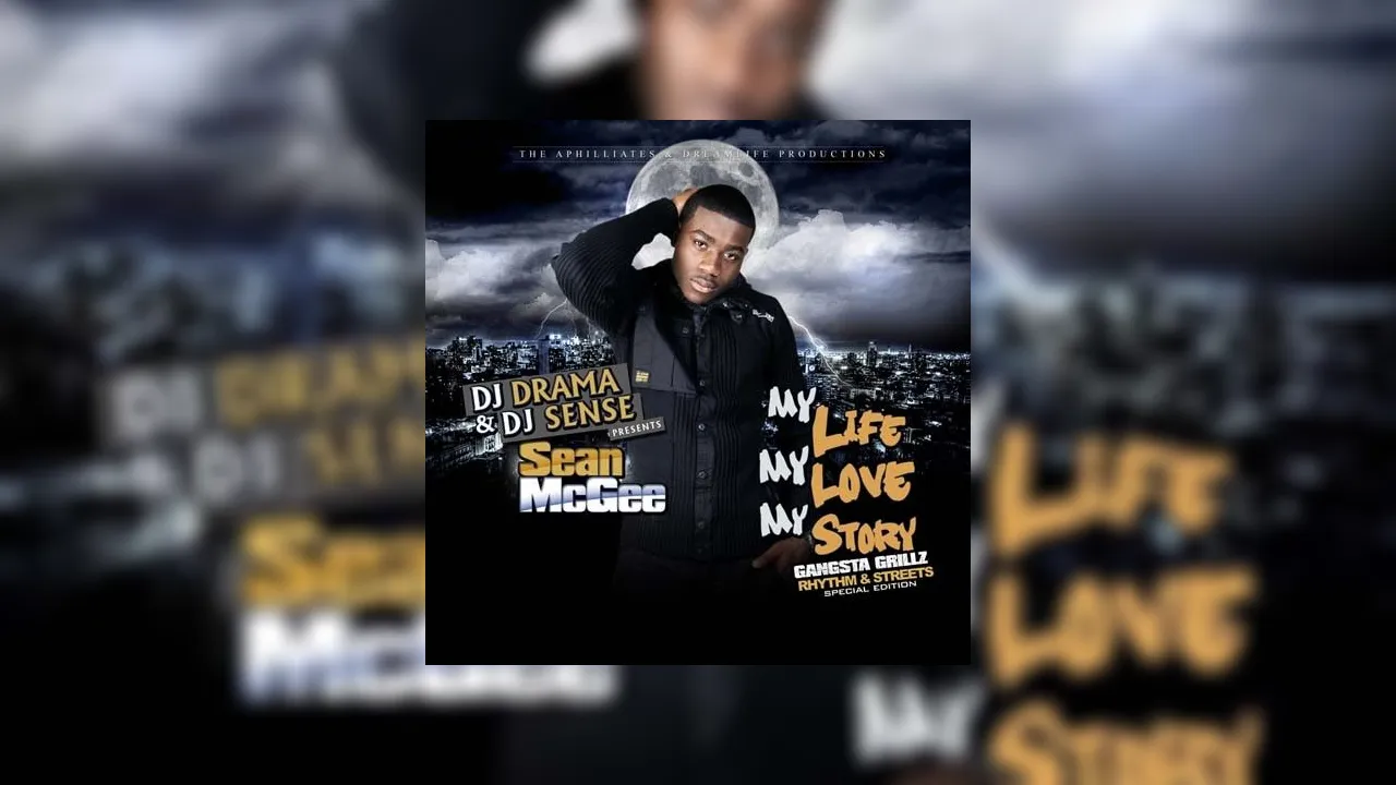 Sean McGee - My Life, My Love, My Story Mixtape Hosted by DJ Drama, DJ ...