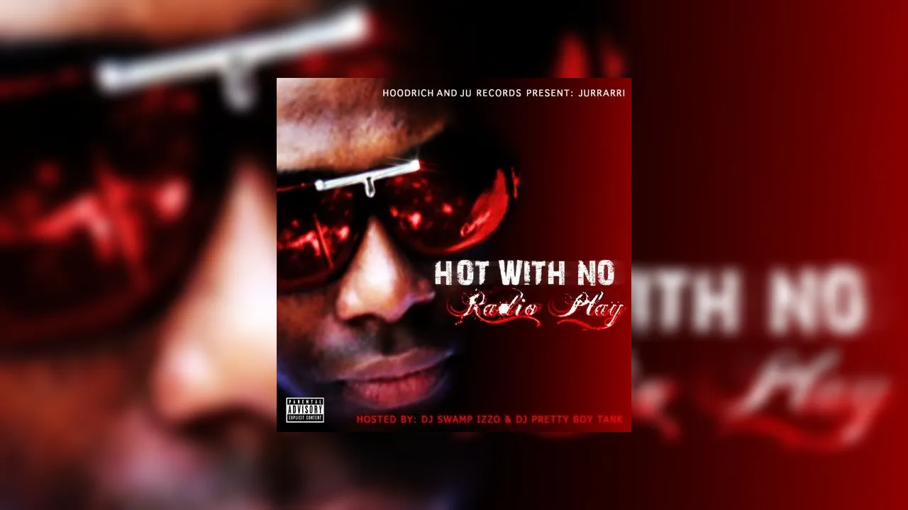Jurrarri - Hot With No Radio Play Mixtape Hosted by DJ Swamp Izzo, DJ ...
