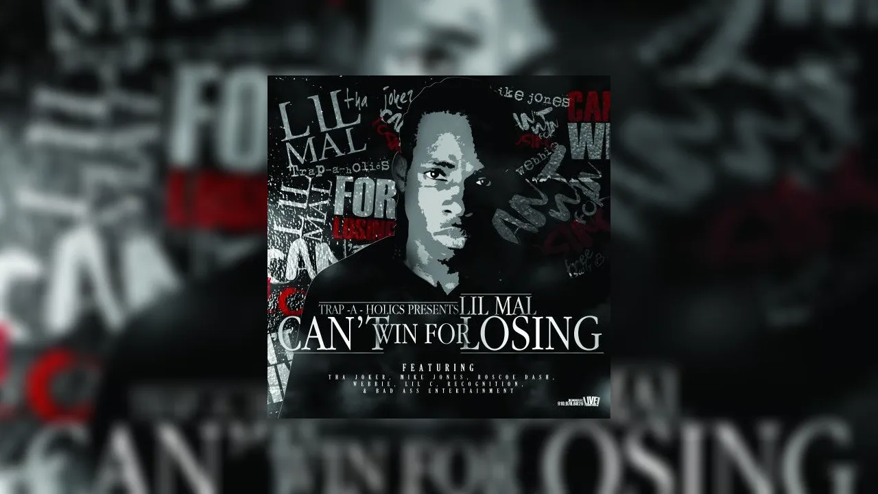 Lil Mal - Can't Win For Losing Mixtape Hosted by Trap-A-Holics