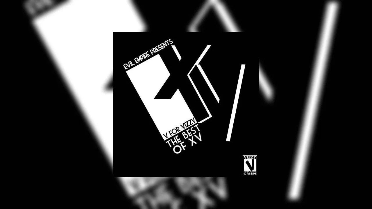 XV - V For Vizzy (The Best Of XV) Mixtape Hosted by Evil Empire