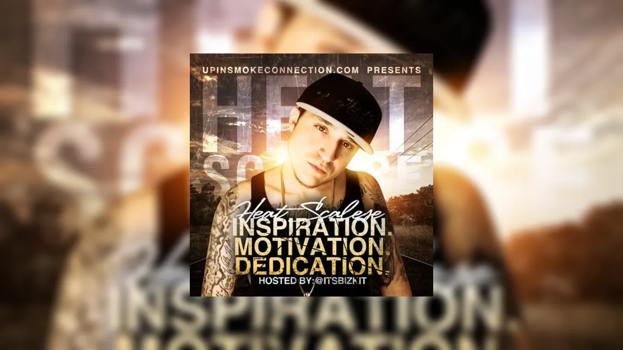 Heat Scalese - Inspiration, Motivation, Dedication Mixtape Hosted by ...
