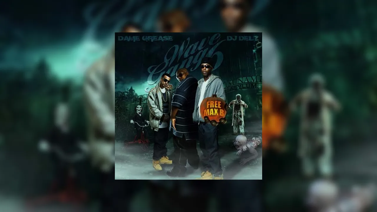 Wave Gang 6 (Hosted By Dame Grease) Mixtape Hosted by DJ Delz