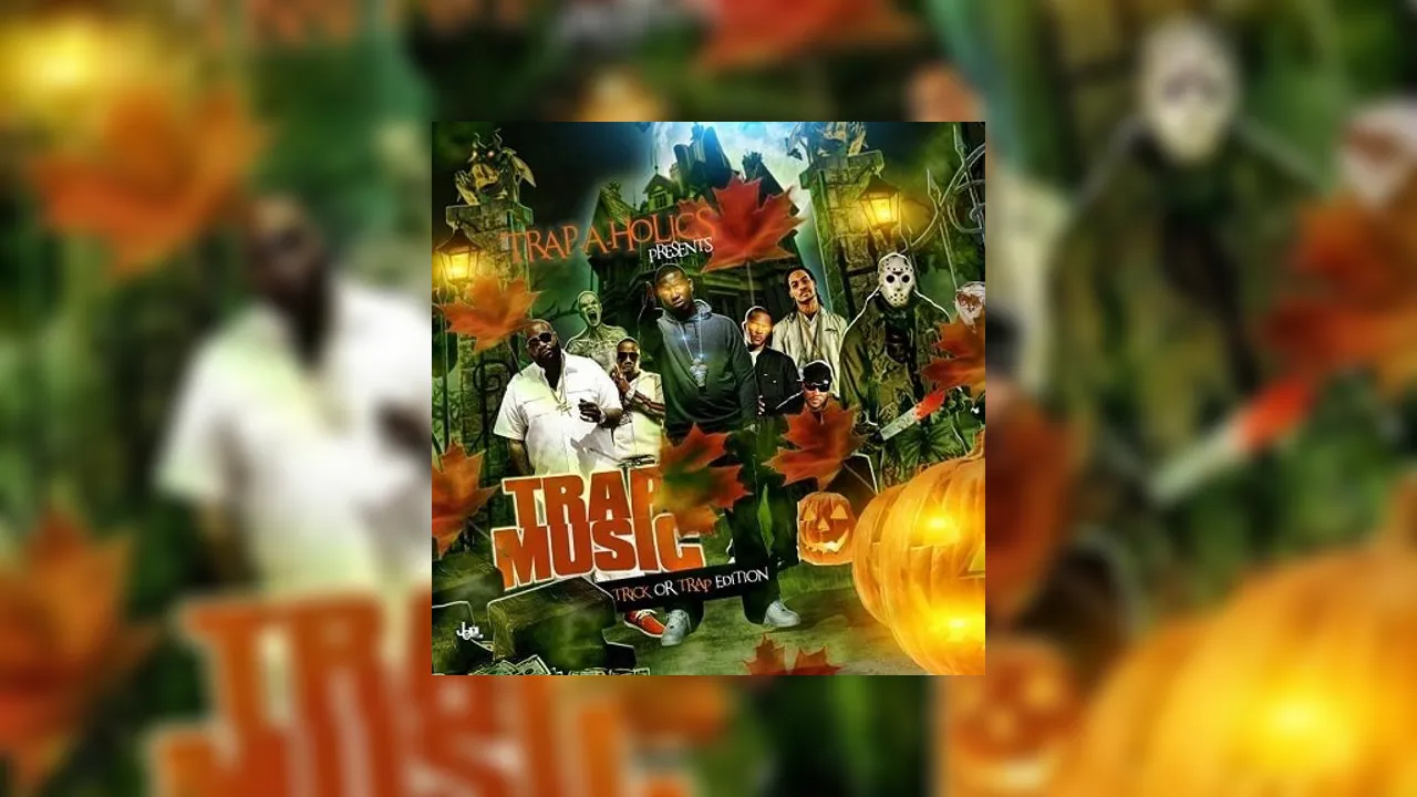 Trap Music (Trick Or Trap Edition) Mixtape Hosted by Trap-A-Holics