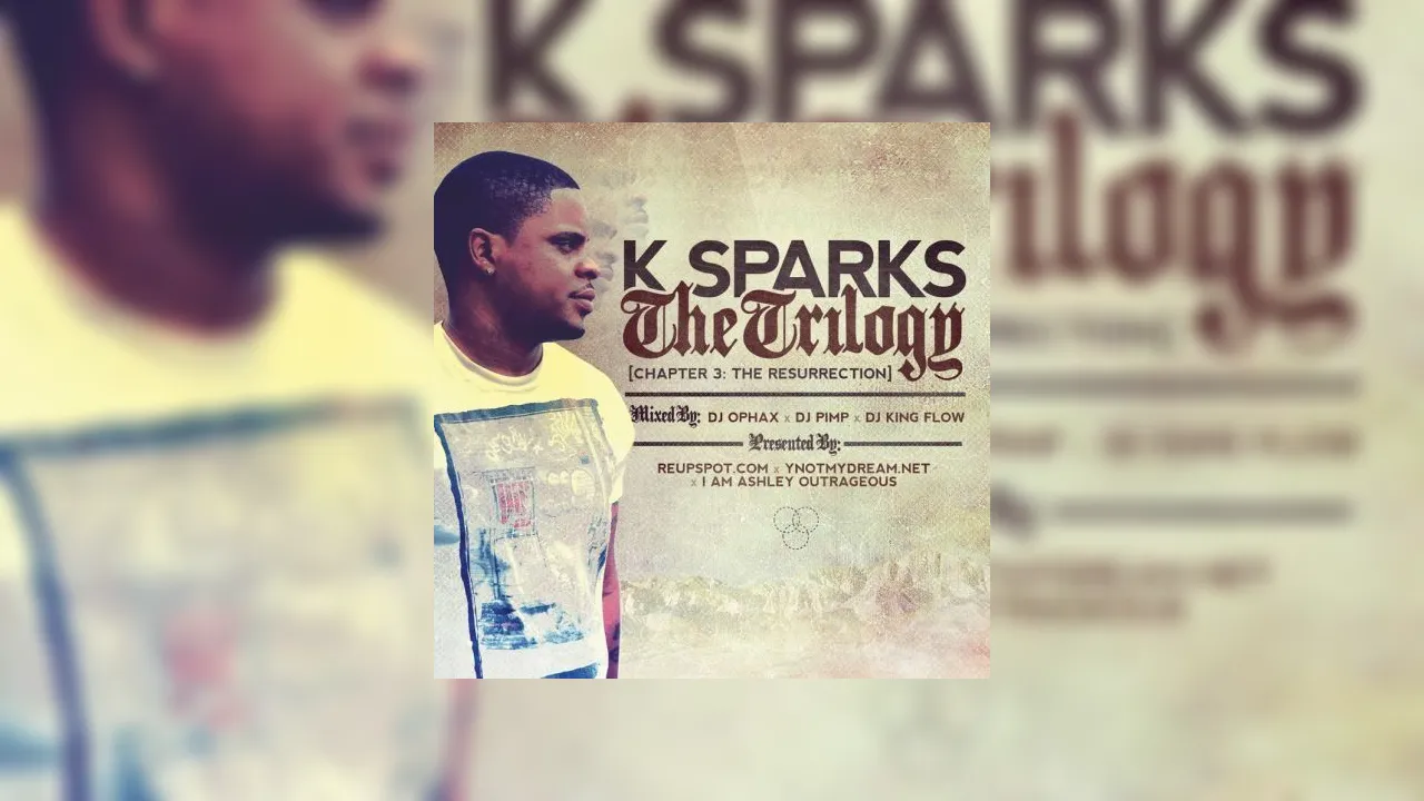 K. Sparks - The Trilogy Chapter 3 (The Resurrection) Mixtape Hosted by ...