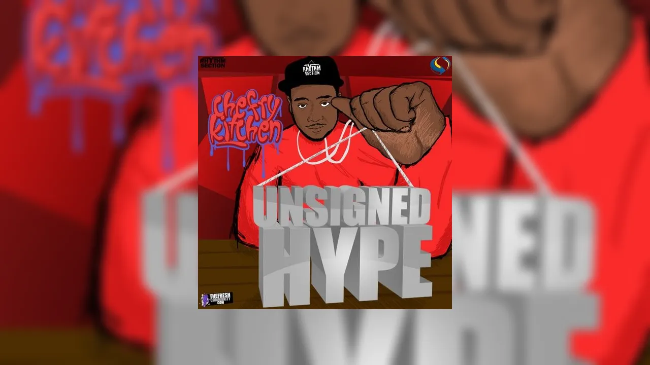 Unsigned Hype Mixtape Hosted by Chefry Kitchen