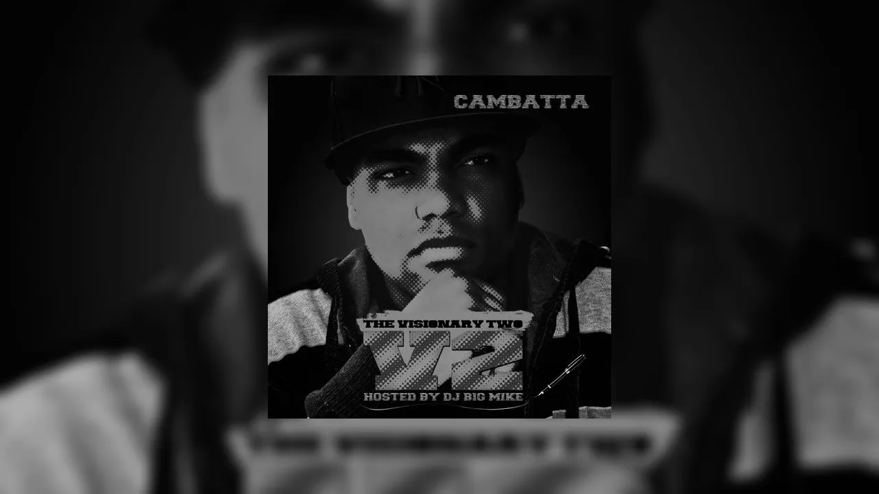 Cambatta - The Visionary 2 Mixtape Hosted by Big Mike