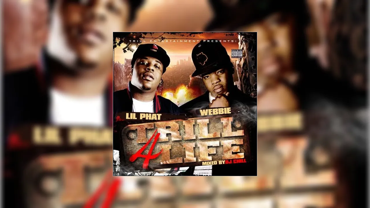 Webbie & Lil Phat - Trill 4 Life Mixtape Hosted by DJ Chill