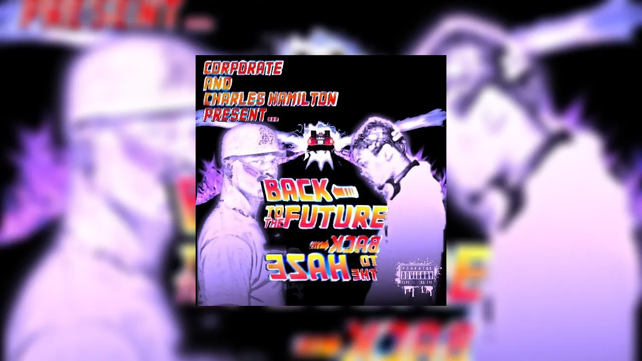 Corporate & Charles Hamilton - Back To The Future, Back To The Haze ...