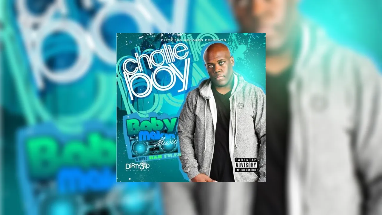 Chalie Boy - Baby Makin' Music (2 Disc) Mixtape Hosted by Dirty 3rd