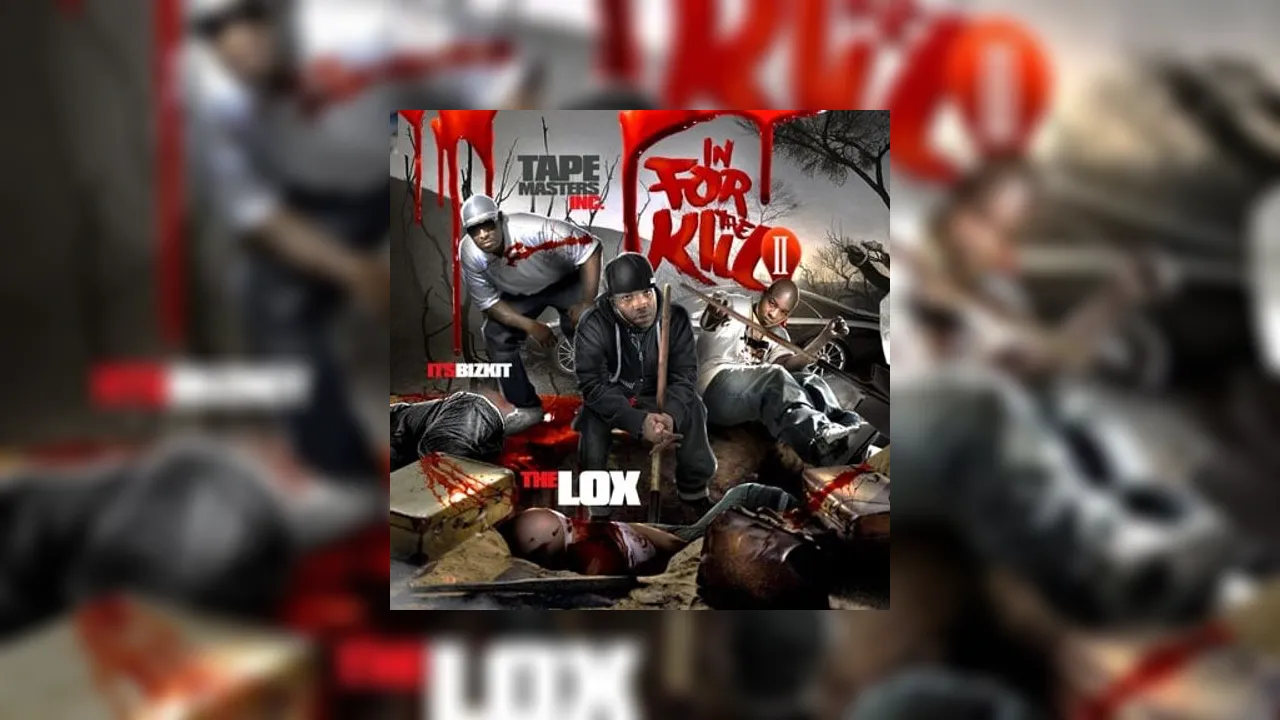 In For The Kill 2 (The Lox) Mixtape Hosted by Tapemasters Inc., Its Bizkit