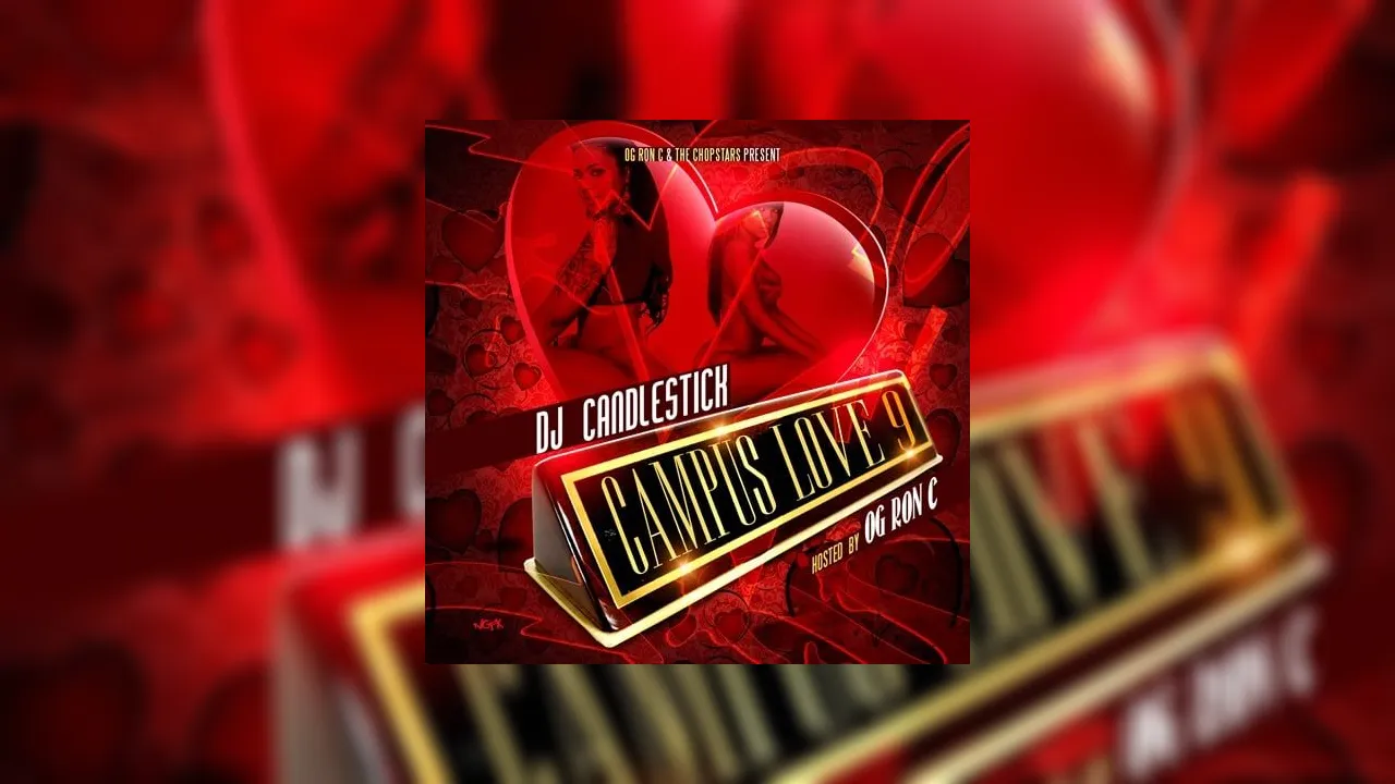 Campus Luv 9 Mixtape Hosted by OG Ron C, DJ Candlestick