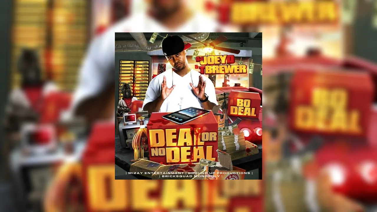 Bo Deal - Deal Or No Deal Mixtape Hosted by T.Brewer, DJ Joey D