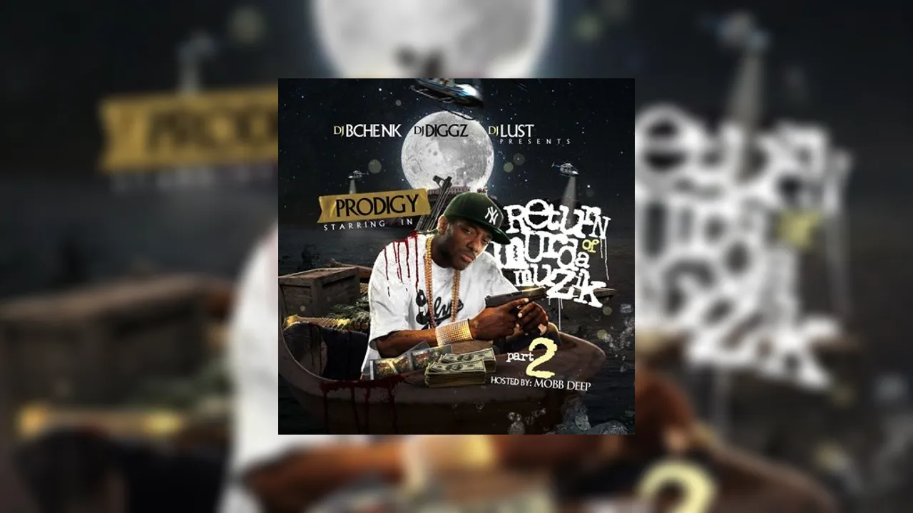Prodigy - Return Of Murda Muzik 2 Mixtape Hosted by DJ Bchenk, DJ Diggz ...