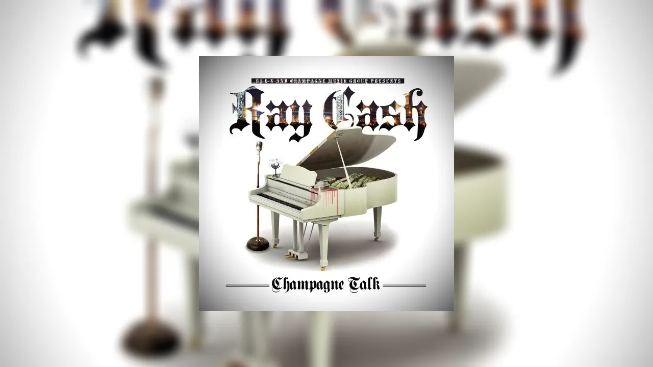Ray Cash - Champagne Talk Mixtape Hosted by E-V