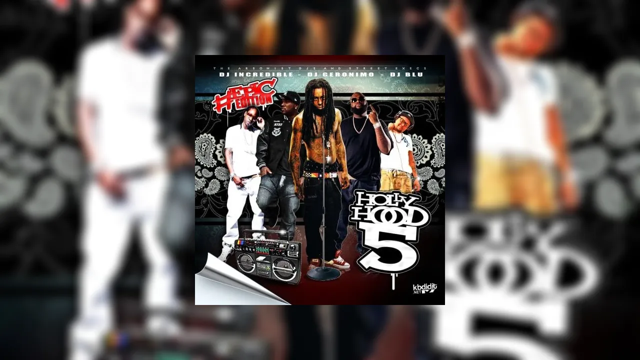 Holly Hood 5 Mixtape Hosted by DJ Geronimo, DJ Incredible, DJ Blu